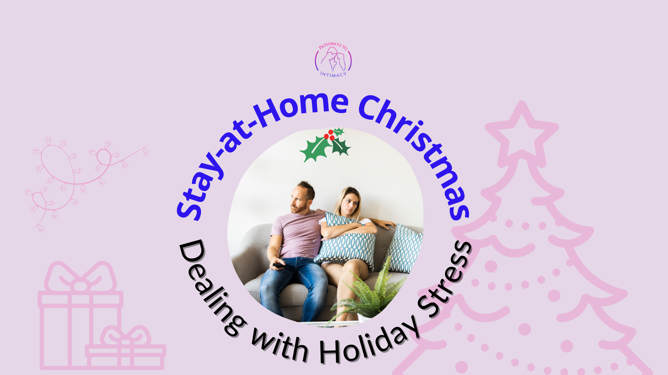 Stat at Home Christmas Deal With Holiday Stress Pathways To Intimacy stat-at-home-christmas-deal-with-holiday-stress-pathways-to-intimacy